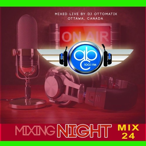 Stream MIXING NIGHT MIX 24 - 100.1 FM ABC by DJ Ottomatik | Listen ...