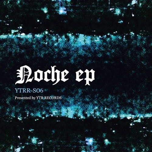Stream [YTRR-S06]"Noche EP" Crossfade [NEW RELEASE] by nadeco | Listen ...