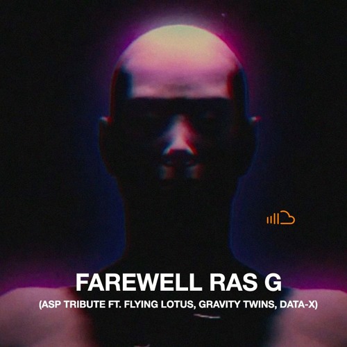 Stream DATA-X | Listen to Farewell Ras G (ASP Tribute ft. Flying Lotus ...