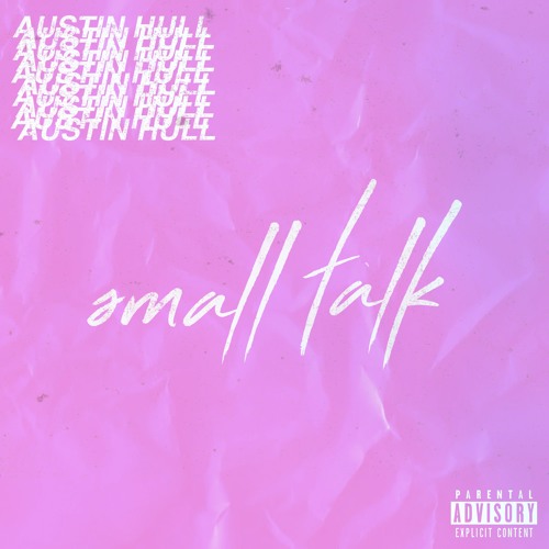 Stream Austin Hull - Small Talk by Austin Hull | Listen online for free ...