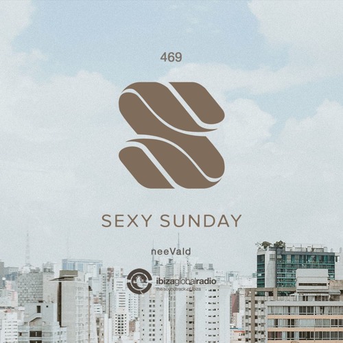Stream Sexy Sunday Radio Show 469 - IBIZA GLOBAL RADIO by neeVald ...