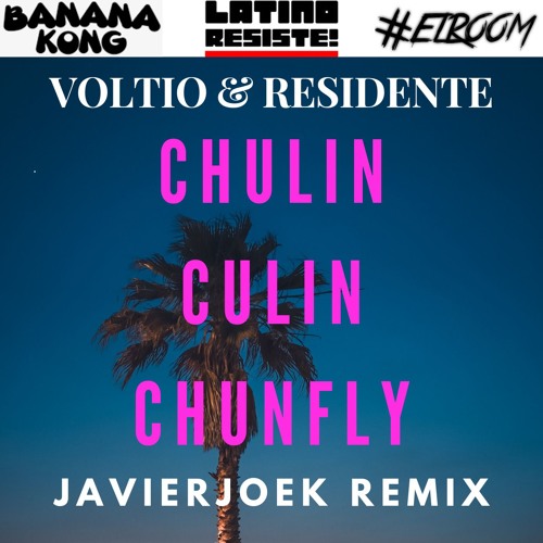 Stream Voltio & Residente - Chulin Culin Chunfly (JavierjoeK Remix ...