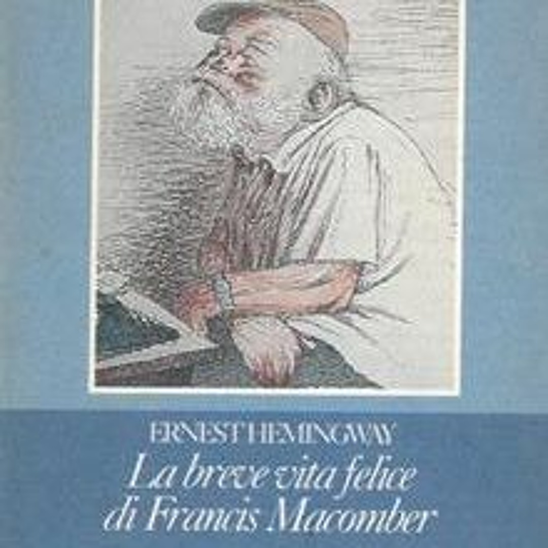 Stream La Breve Vita Felice Di Francis Macomber di Ernest Hemingway by ...