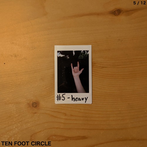 Stream Heavy by Ten Foot Circle | Listen online for free on SoundCloud