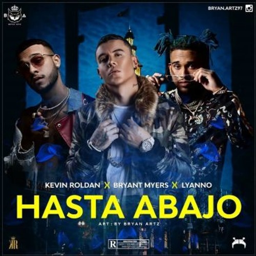 Stream Hasta Abajo- Kevin Roldan, Bryant Myers Y Lyanno. Extended Jey ... Stream Hasta Abajo- Kevin Roldan, Bryant Myers Y Lyanno. Extended Jey ...