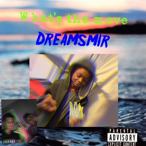 Stream Dreams Mir - What’s the move by Dreams Mir | Listen online for ...