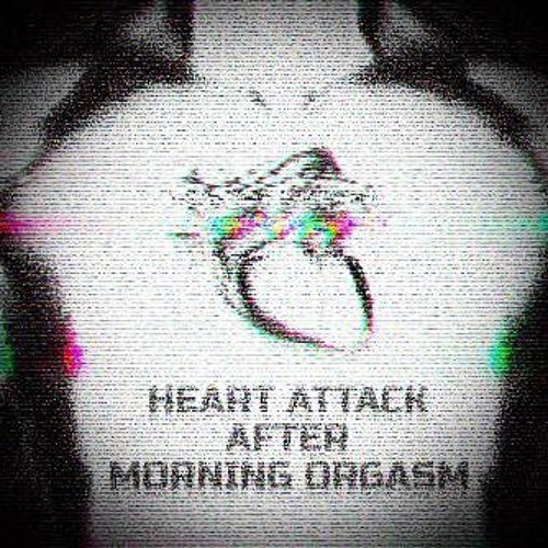 Stream 7heart Attack After Morning Orgasm By Borders Of Gabon Listen Online For Free On