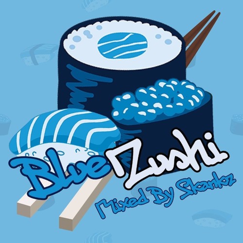 Stream Blue Zushi Mix by Dj Skankz | Listen online for free on SoundCloud