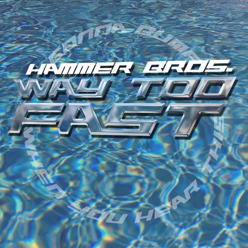 Stream Way Too Fast by Hammer Bros. | Listen online for free on SoundCloud