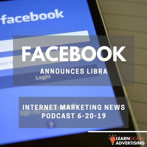 Stream Digital Marketing News Podcast - 06-20-2019 - FB Libra, Pinterest Partner Program & YT ...