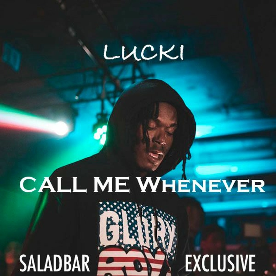 Stream LUCKI - Call Me Whenever (Switchlanes outro) *this is a saladbar ...