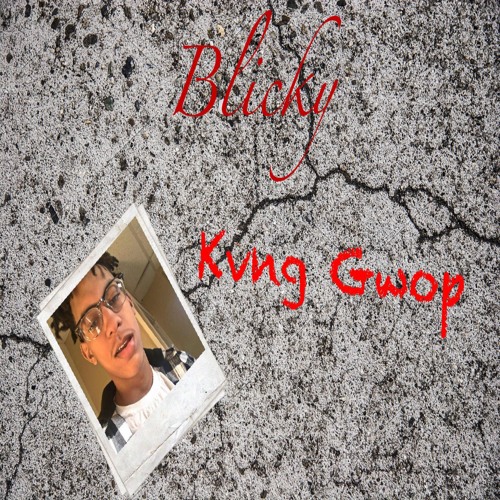 Stream Blicky (Prod. Gezin 808 Mafia & Yung Dzaa) by Kvng Gwop | Listen ... Stream Blicky (Prod. Gezin 808 Mafia & Yung Dzaa) by Kvng Gwop | Listen ...