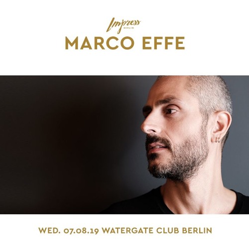 Stream Marco Effe - °Opening Set° at Impress Watergate Berlin 07.08.19 by Marco Effe | Listen ...