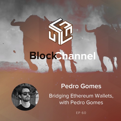 Stream episode Episode 60: Bridging Ethereum Wallets, with Pedro Gomes ...