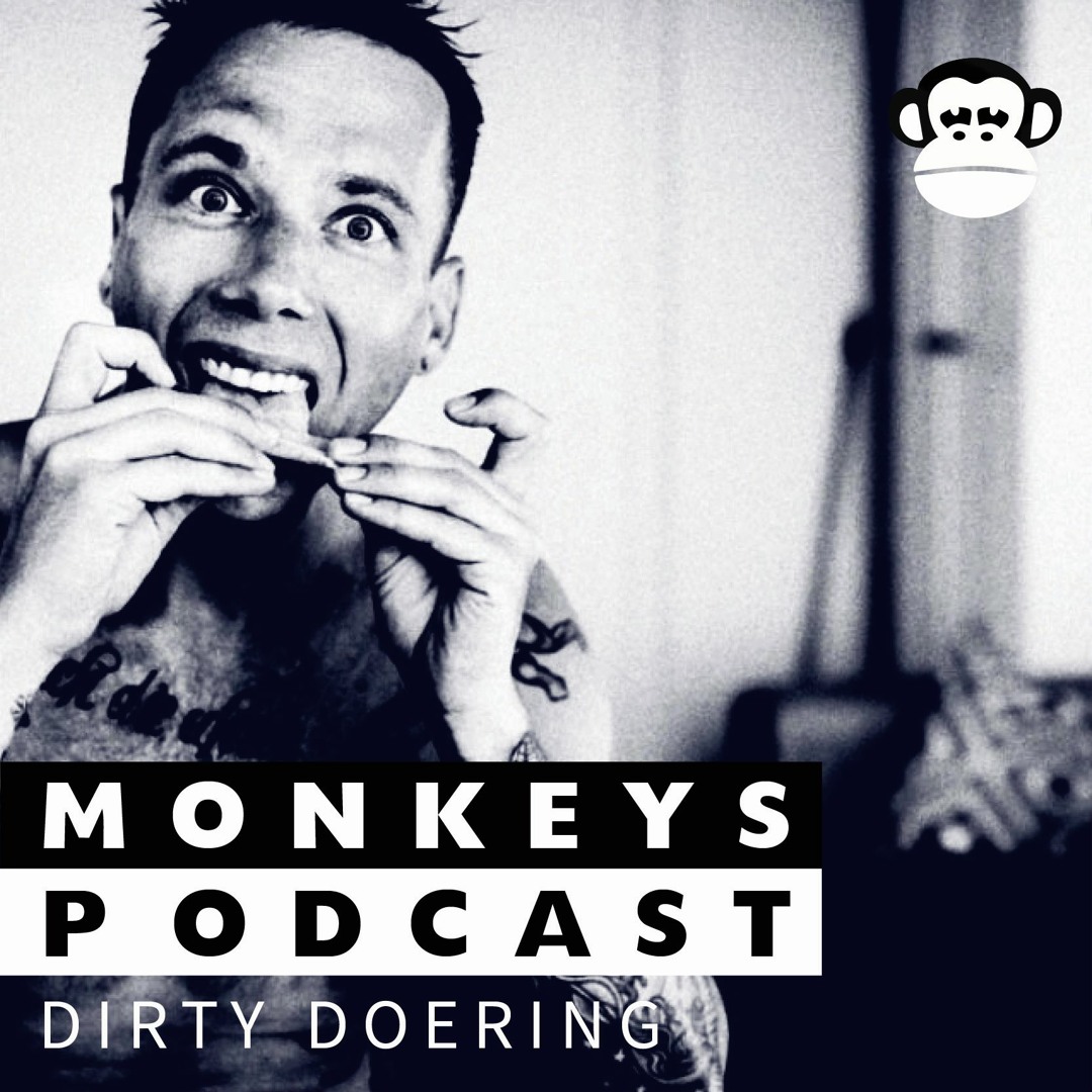Stream Raving Monkeys Podcast 007 - Dirty Doering by Raving Monkeys ...