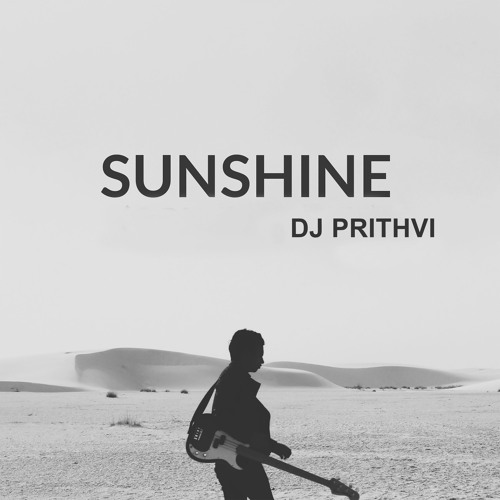 Stream Sunshine (Original Mix) by DJ Prithvi | Listen online for free ...