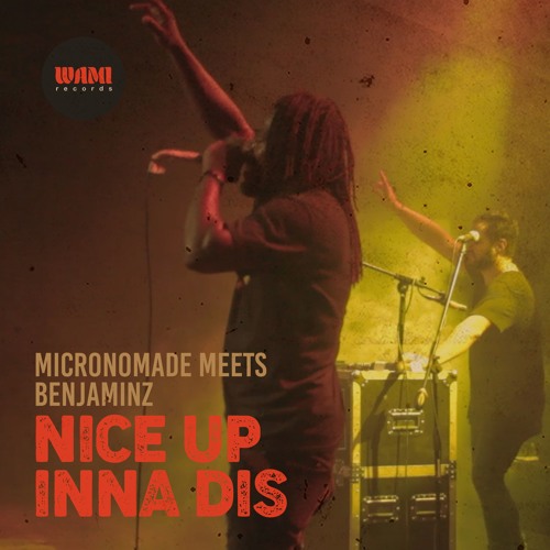 Stream Nice Up Inna Dis feat. Benjaminz) by MICRONOMADE | Listen online ...