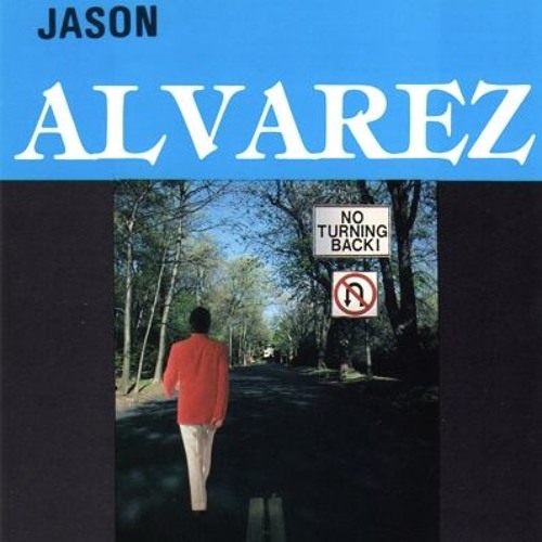 Stream Jason Alvarez | Listen to No Turning Backn - Jason Alvarez ...