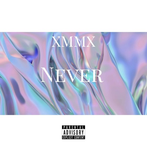 Stream XMMX - Never by XMMX | Listen online for free on SoundCloud