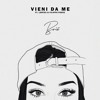 Vieni Da Me (feat. Lortex & Filippo Pesce)