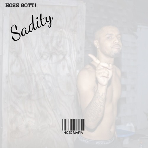 Stream Hoss Gotti - Sadity by Hoss Gotti | Listen online for free on ...