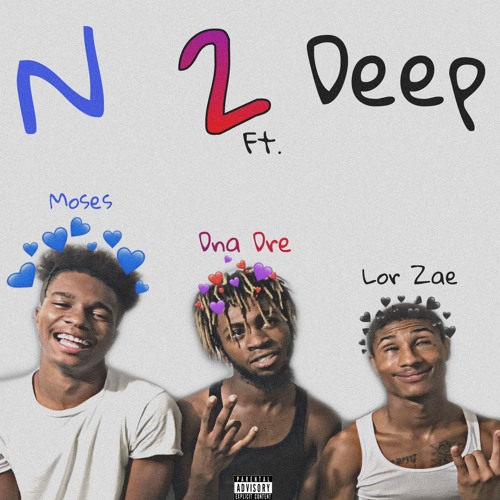 Stream N 2 Deep Ft. Moses x Dna Dre by Lor Zae | Listen online for free ...