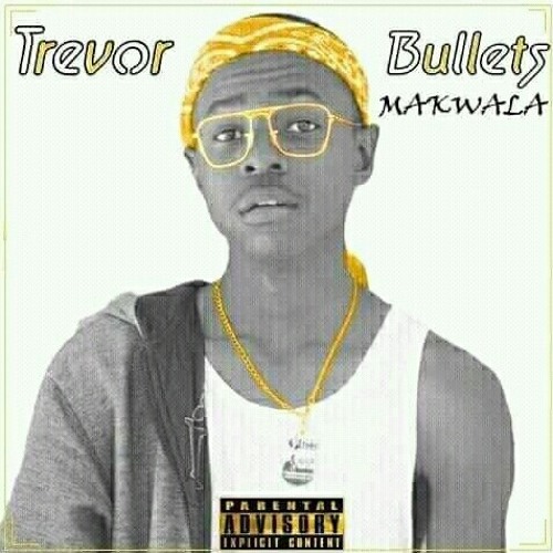 Stream Makwala by Trevor Bullets Official | Listen online for free on ...