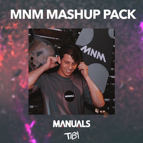 Stream MNM MASHUP PACK BY MANUALS & TIBA 💥 by MANUALS | Listen online ...