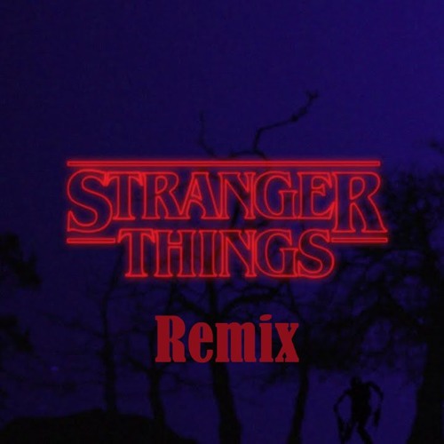 Stream STRANGER THINGS REMIX !!! by Benjamin MR | Listen online for ...