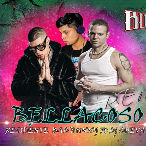 Stream BELLACOSO REMIX - RESIDENTE BAD BUNNY Ft Dj CHEVA( FIESTERO ...