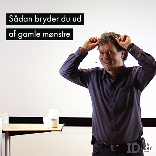 Stream episode Sådan bryder du ud af dine gamle mønstre by idacademy.dk ... Stream episode Sådan bryder du ud af dine gamle mønstre by idacademy.dk ...