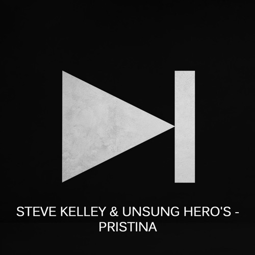 Stream FEEL HYPE BLACK: Steve Kelley, Unsung Heros - Pristina | FHB005 ...