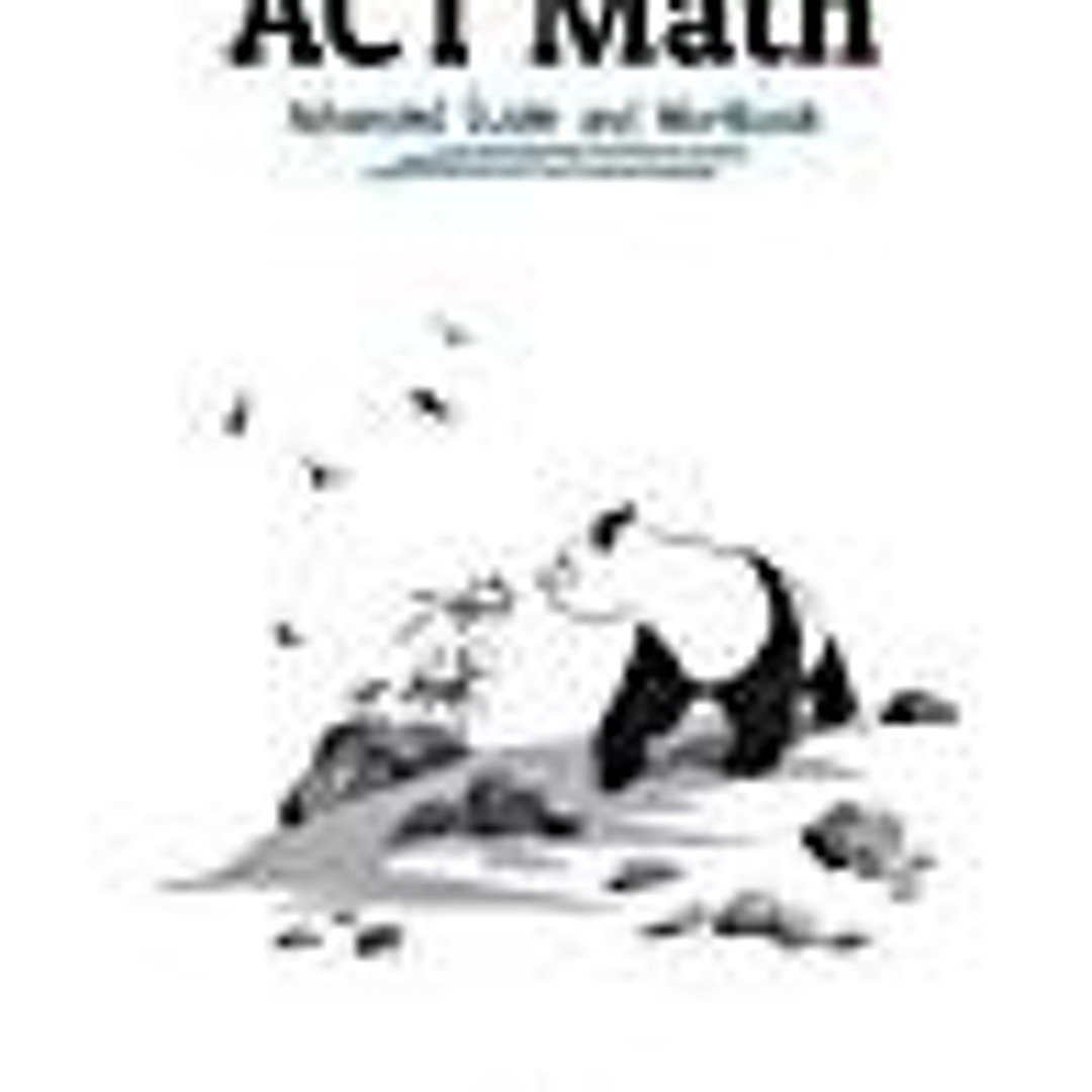 Stream DOWNLOAD The College Panda's ACT Math Advanced Guide and ...