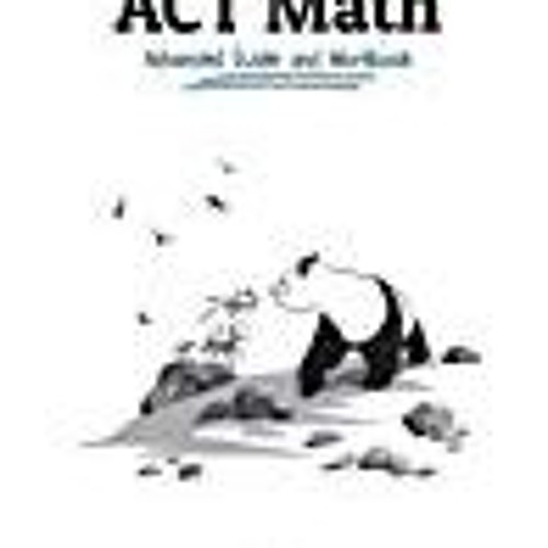 Stream DOWNLOAD The College Panda's ACT Math Advanced Guide and Workbook from SigneHooten ...