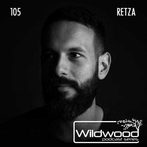 Stream #105 - Retza (AUS) by Wildwood Podcast Series | Listen online ...