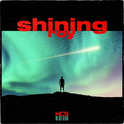 Stream ROY - Shining [NCS Release] by NCS | Listen online for free on SoundCloud