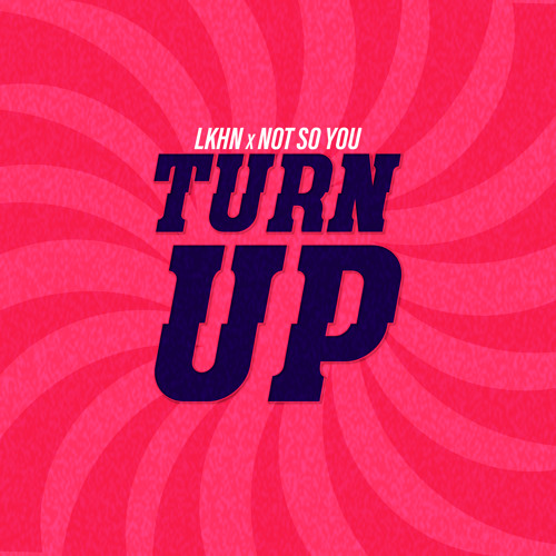 Stream Lkhn X Not So You - Turn Up (Original Mix) [La Clinica Recs ...