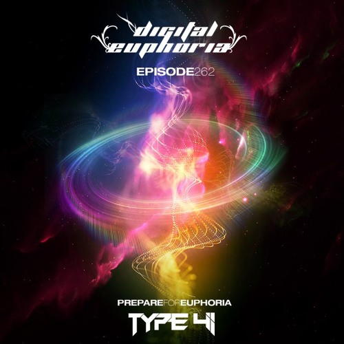 Stream Digital Euphoria #262 by Type 41 Official | Listen online for ...