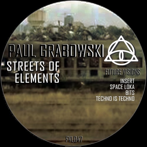 Stream FUTURE VISIONS | Listen to PAUL GRABOWSKI - STREETS OF ELEMENTS ...