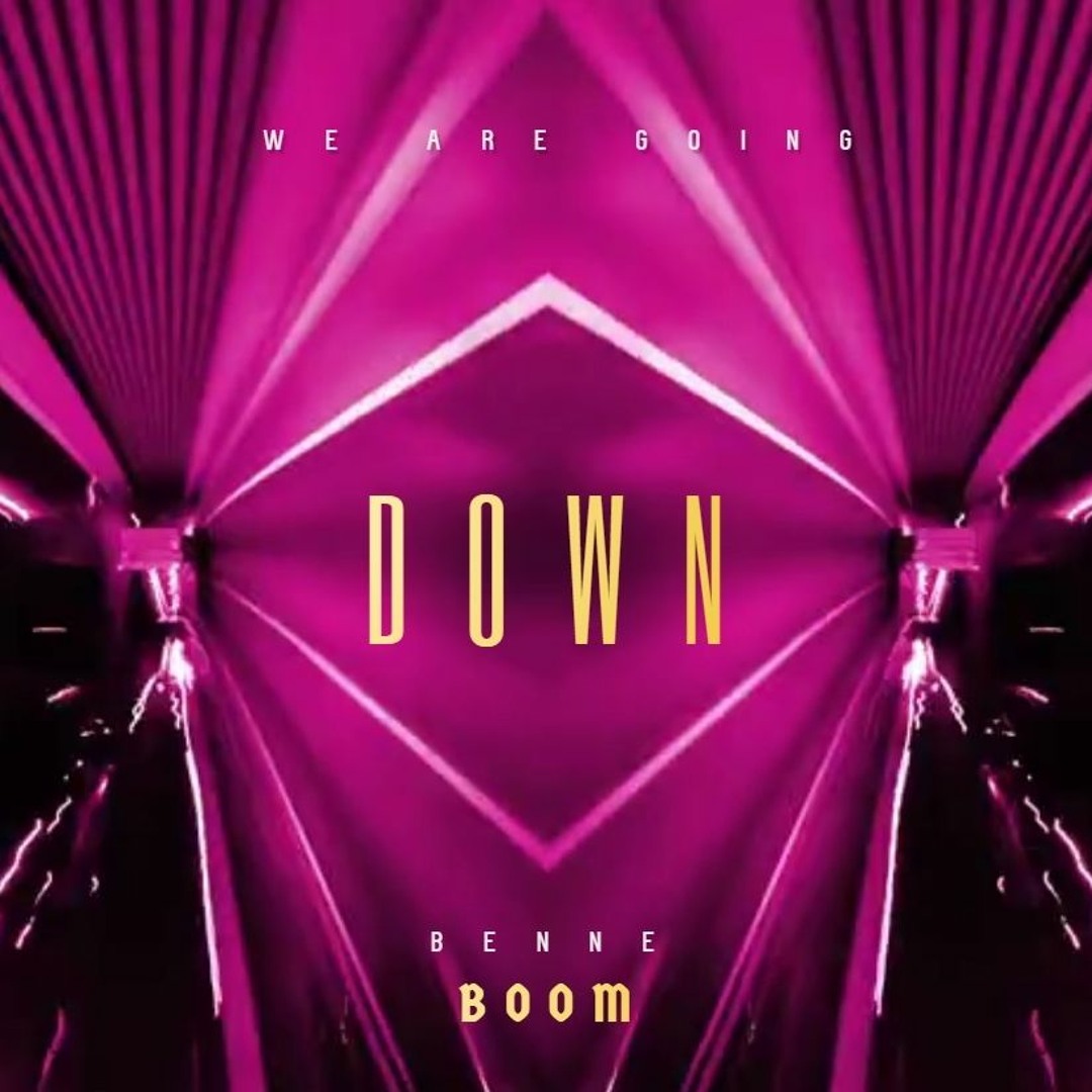 Stream BENNE BOOM - DOWN by BENNE BOOM 💥 | Listen online for free on ...