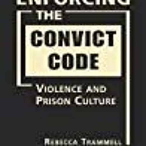 Stream [PDF] DOWNLOAD Enforcing the Convict Code Violence and Prison ...