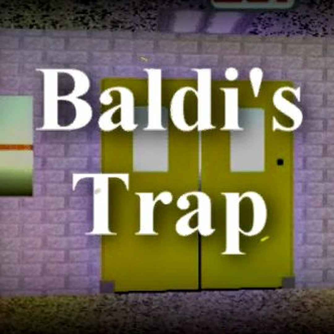 Stream Trap Rap Remix of Baldi's Basics Main Theme by X-MUSIC | Listen ...