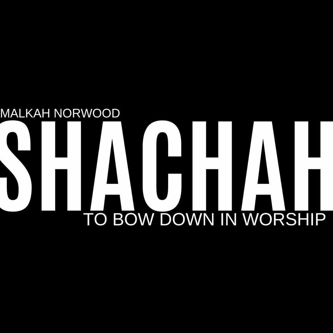 Stream Shachah (To Bow Down in Worship) [in Hebrew & English] by Malkah ...