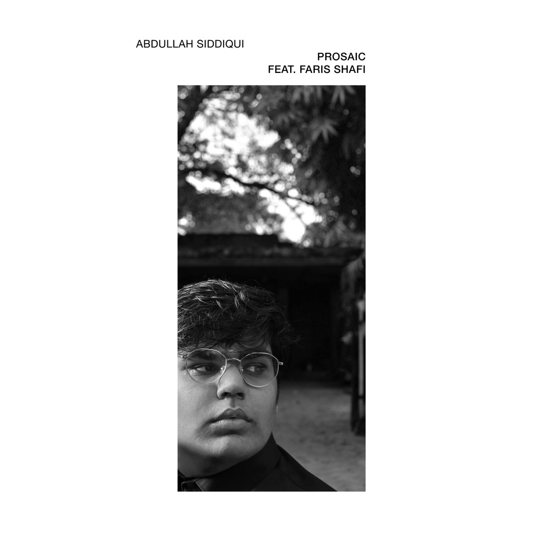 Stream Prosaic Feat Faris Shafi By Abdullah Siddiqui Listen Online