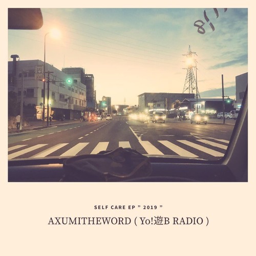 Stream 03 Self Care / AXUMI by Yo!遊B RADIO | Listen online for free on ...