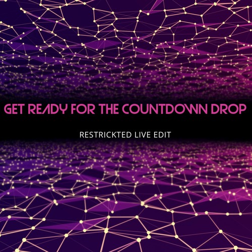Stream Get Ready For The Countdown Drop - Restrickted Live Edit by ...
