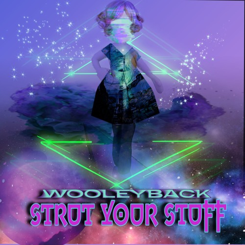 Stream Strut Your Stuff by WOOLEYBACK | Listen online for free on ...
