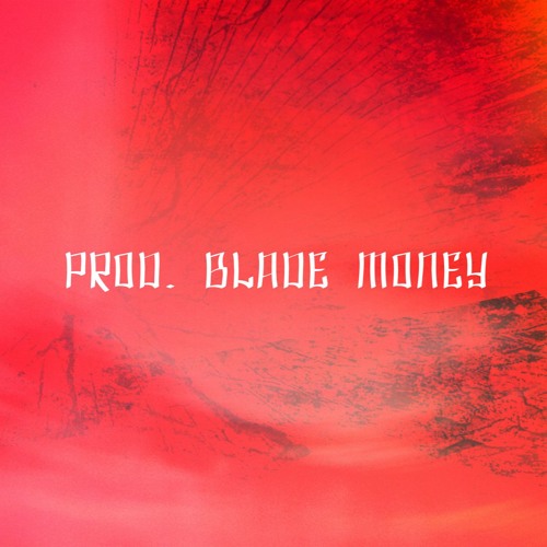 Stream Blade Money | Listen to Prod. Blade Money playlist online for ...