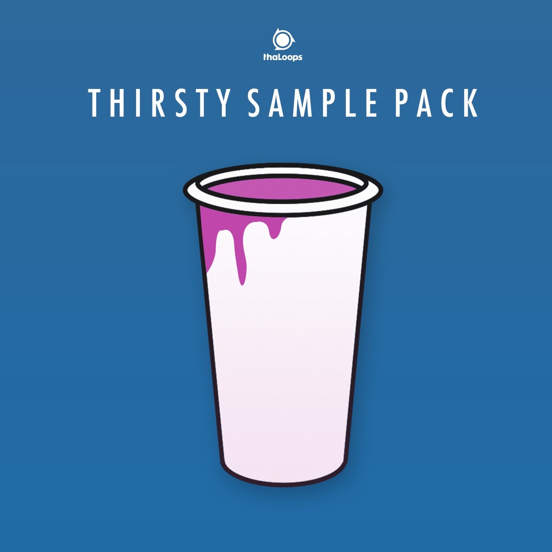 Stream THIRSTY Free Sample Pack by ThaLoops | Listen online for free on SoundCloud