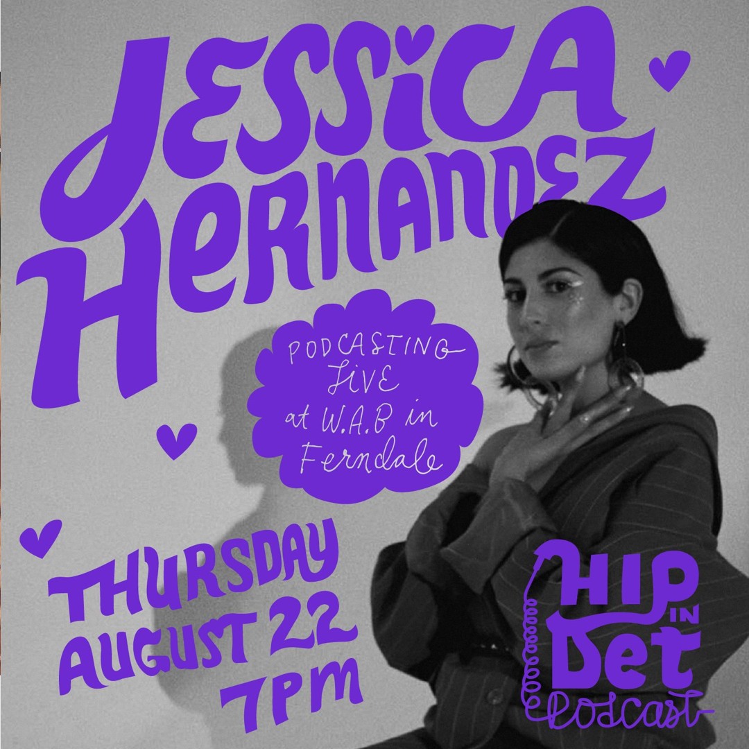 Stream Episode 7 - Jessica Hernandez by Hip In Detroit | Listen online ...